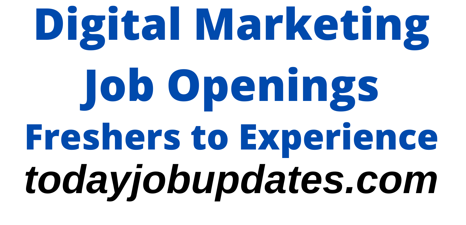 Digital Marketing Jobs For Freshers To Experience 25th Sep 2020 Today Job Updates digital-marketing-jobs-for-freshers-to-experience-25th-sep-2020-today-job-updates
